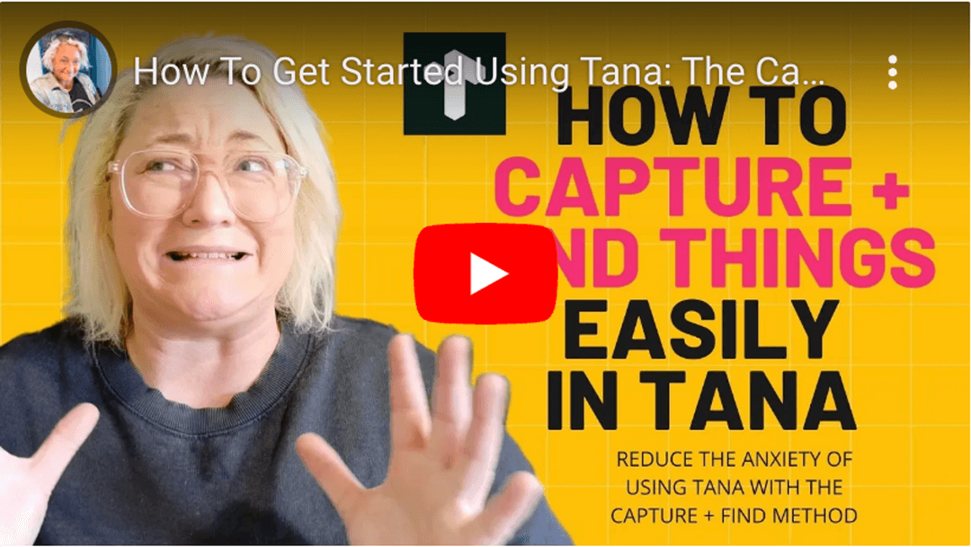 How To Get Started Using Tana: The Capture + Find Method How To Get Started Using Tana: The Capture + Find Method